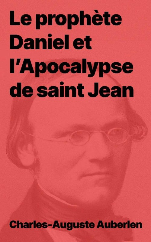 Ebook - Le Prophète Daniel et l'Apocalypse de Saint Jean — BLFStore