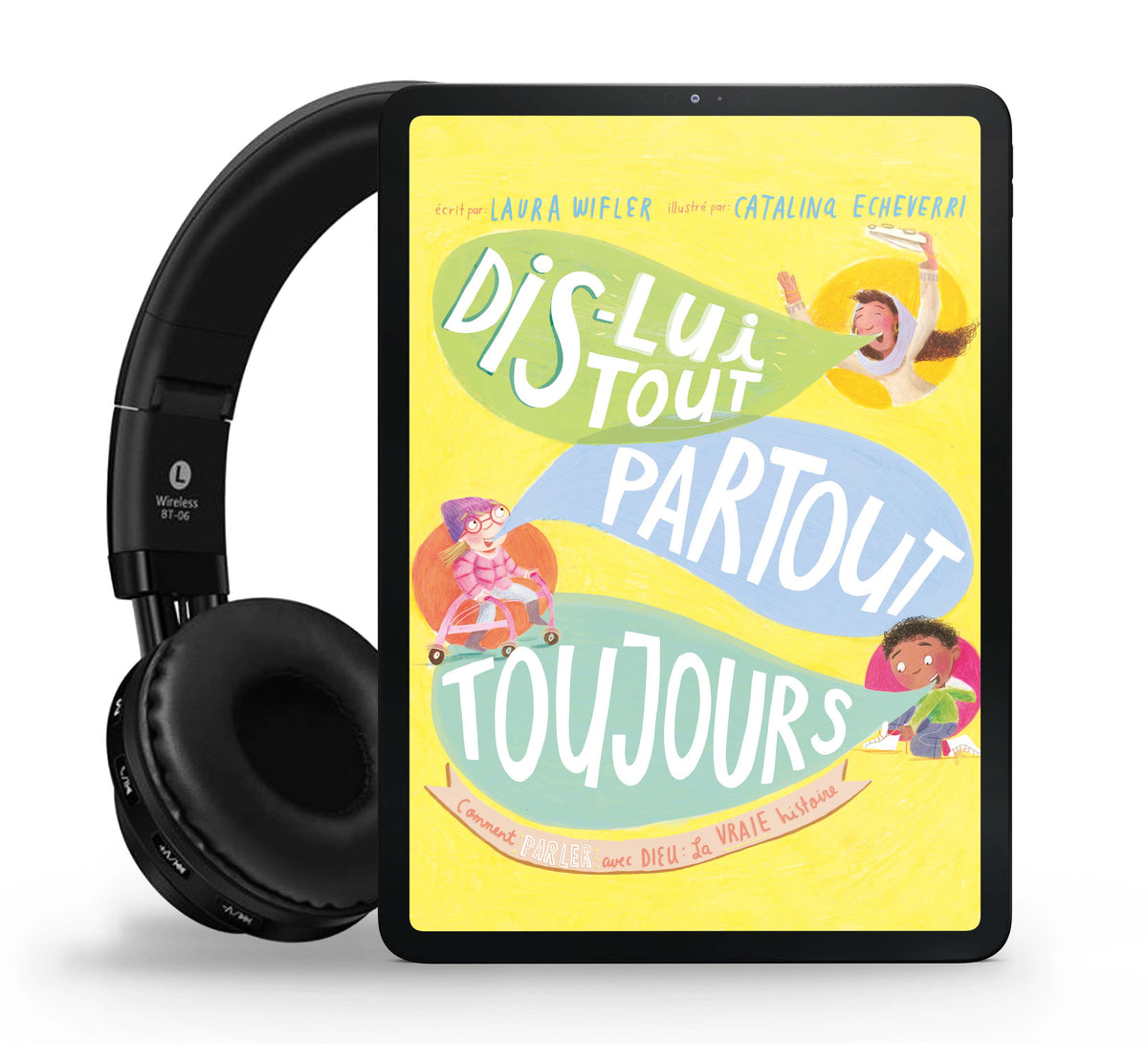 Audio - Dis-lui tout, partout, toujours — BLFStore